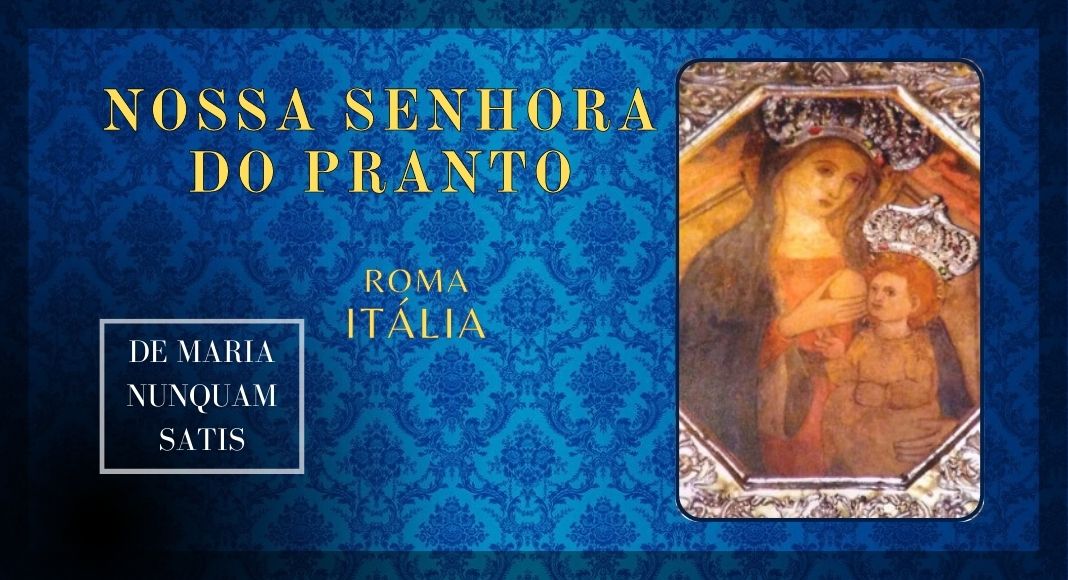 Nossa Senhora do Pranto – Roma | IPCO